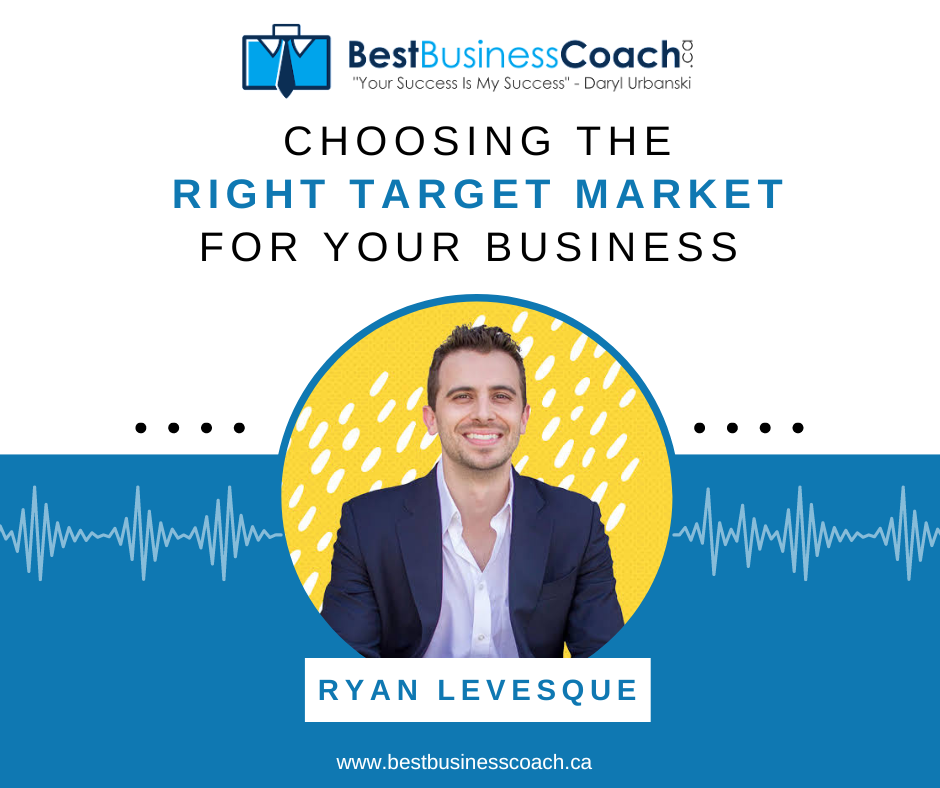 Choosing The Right Target Market For Your Business with Ryan Levesque ...