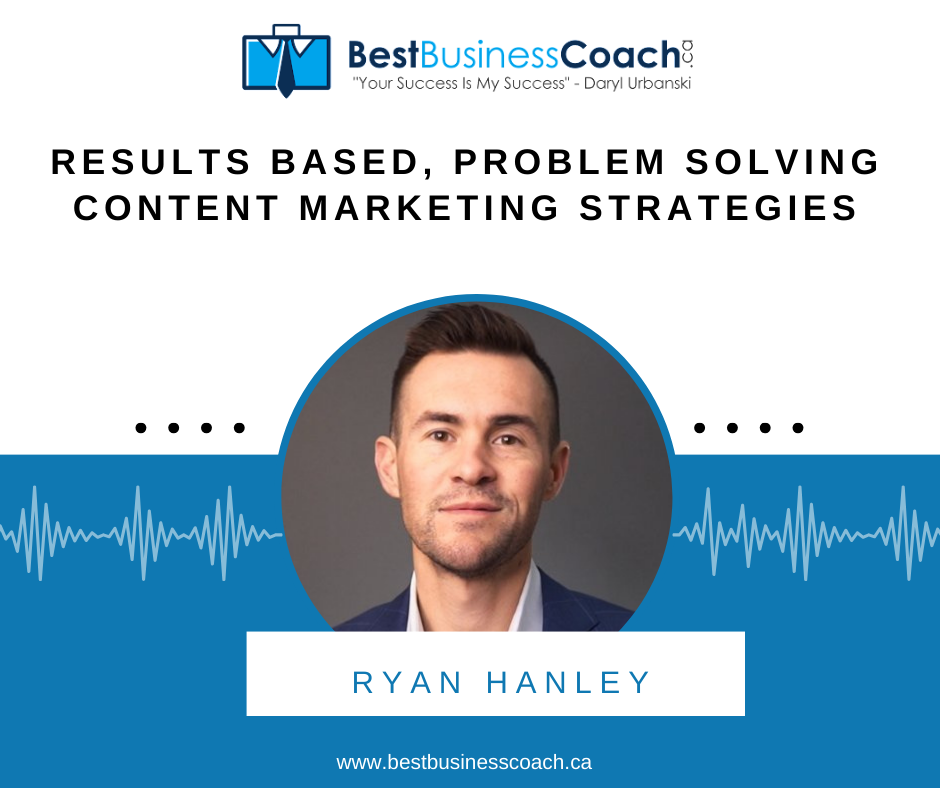 Ryan Hanley: Results Based, Problem Solving Content Marketing ...