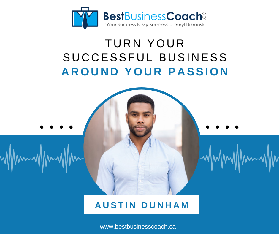 Austin Dunham: Boosting Your Business Around Your Passion