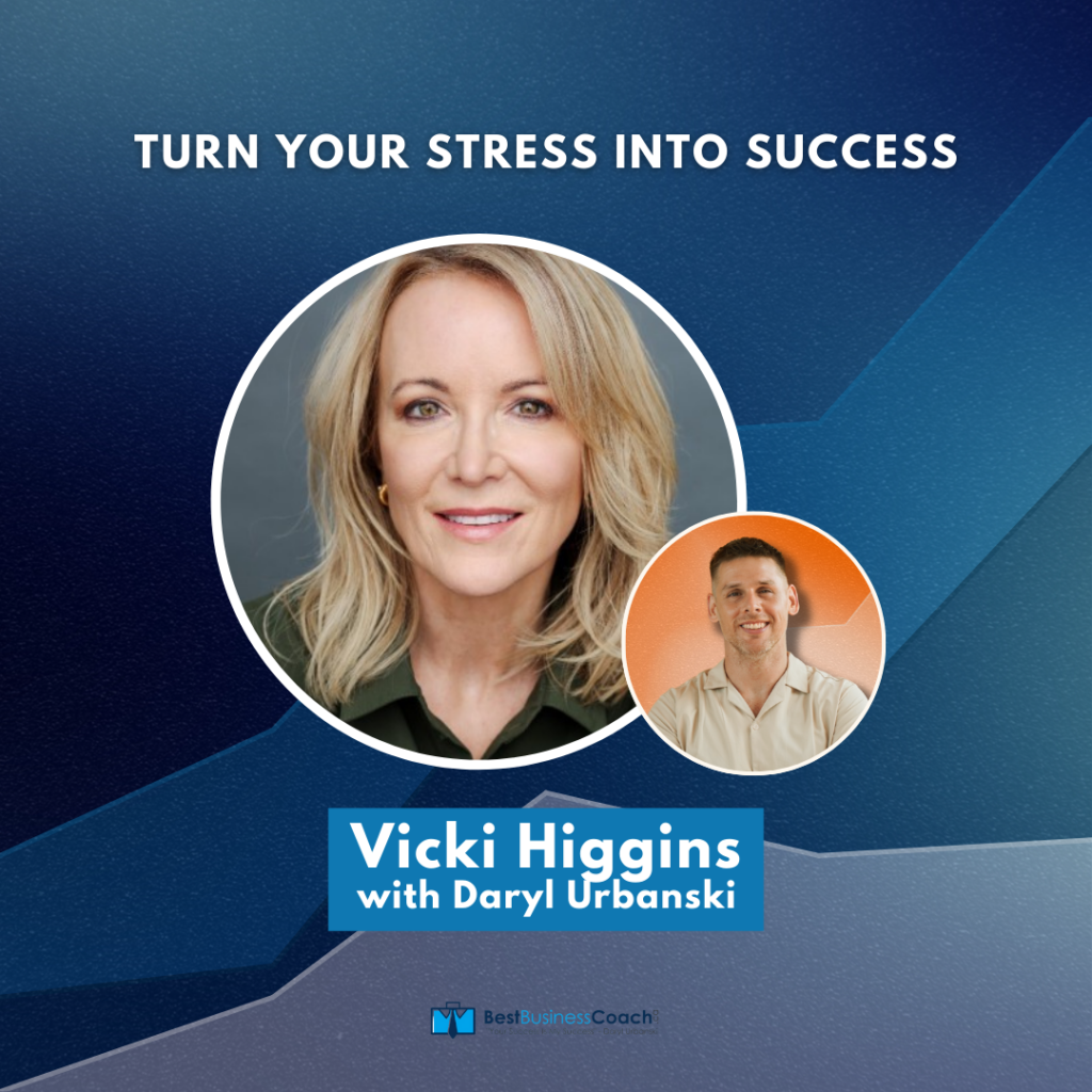 Turn Your Stress Into Success – With Vicki Higgins | The Best Business ...